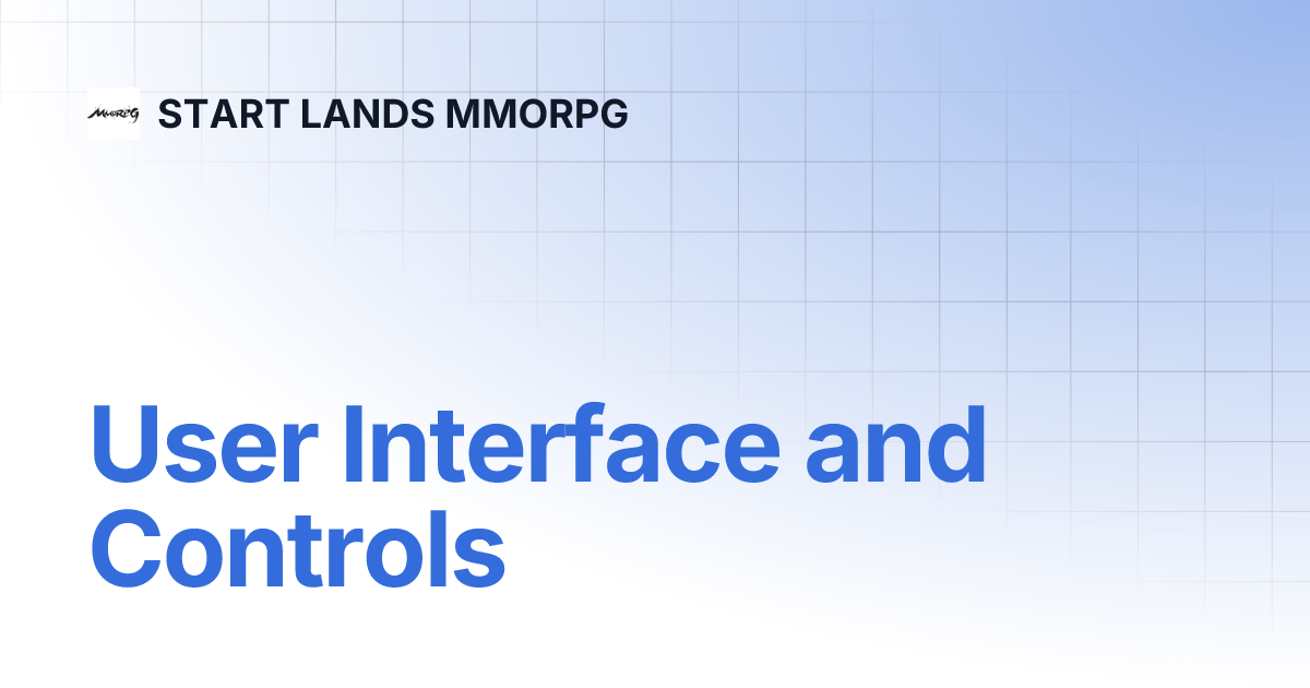 User Interface and Controls | START LANDS MMORPG
