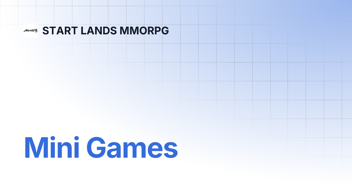 Mini Games | START LANDS MMORPG